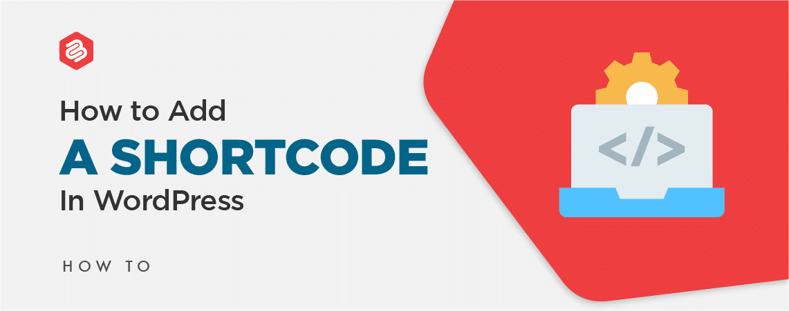 How To Add A Shortcode In WordPress (Quick Guide) How To Add A Shortcode In WordPress (Quick Guide)
