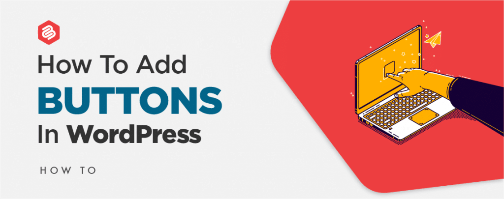 How To Add Buttons In WordPress With Or Without Plugin 